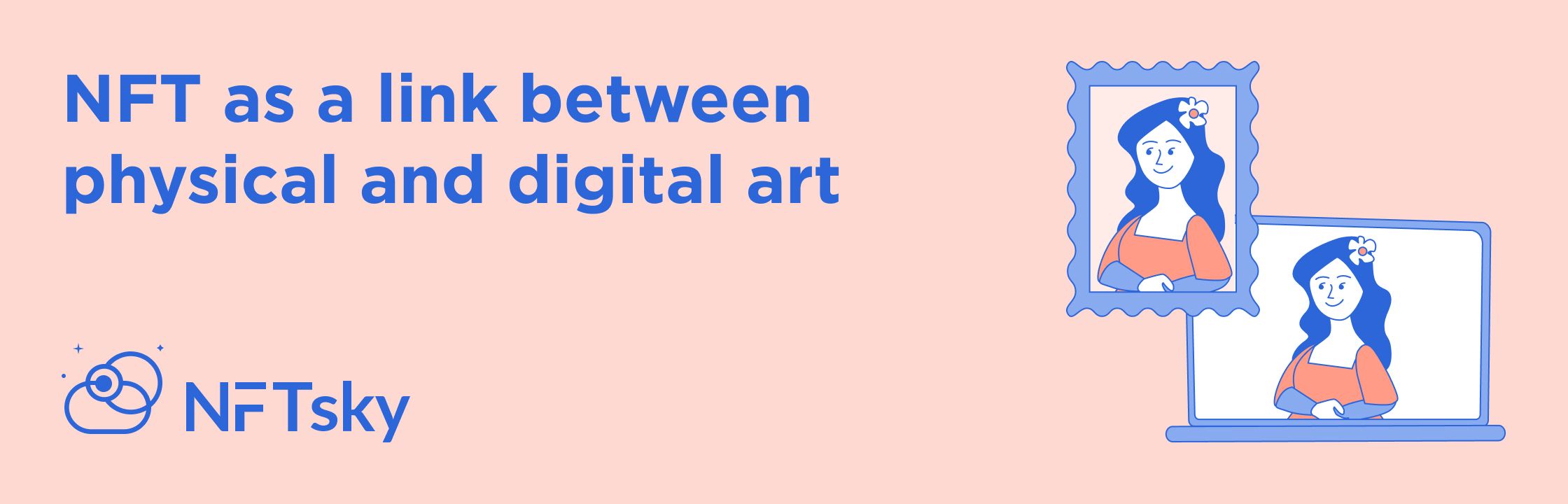 NFT as a link between physical and digital art. - NFTsky